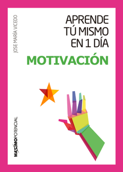 Aprende Tú Mismo En 1 Día Motivación book by José María Vicedo