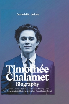 Timothee Chalamet Biography: The... book