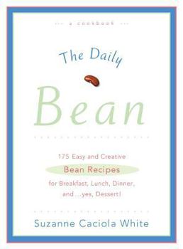 The Daily Bean: 175 Easy and Creative... book by Suzanne Caciola White