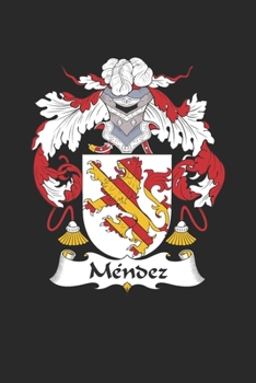 Mendez: Mendez Coat of Arms and Family... book