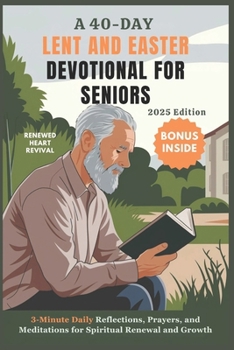 A 40-DAY LENT AND EASTER DEVOTIONAL FOR... book