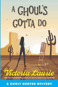 A Ghoul's Gotta Do: A Ghost Hunter... book