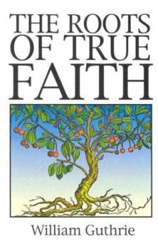 Roots of True Faith (Great Christian... book by Devo