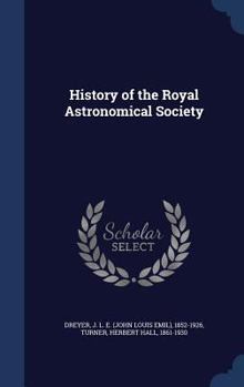 History of the Royal Astronomical... book by John Louis Emil Dreyer