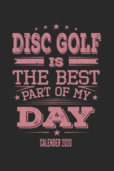 Disc Golf Is The Best Part Of My Day... book