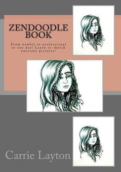 Zendoodle Book: From Newbie to... book by Carrie Layton