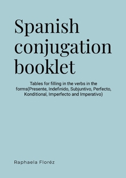 Spanish conjugation booklet: Tables for... book by Raphaela Floréz