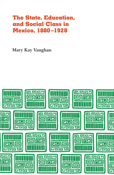 The State, Education, and Social Class... book by Mary Kay Vaughan