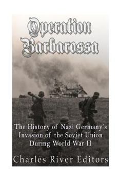 Operation Barbarossa: The History of... book by Charles River Editors