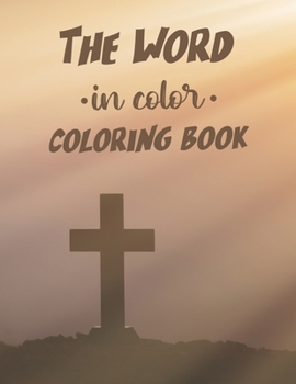The Word In Color Coloring Book: Bible... book by Holy Alter Creations