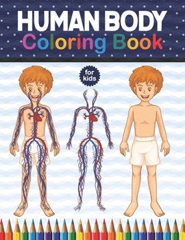 Human Body Coloring Book For Kids: Human... book by Shirkaylene Publication