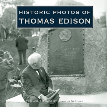 Historic Photos of Thomas Edison... book by Leonard DeGraaf
