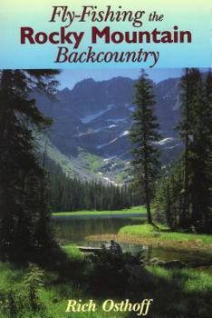 Fly Fishing the Rocky Mountain... book by Rich Osthoff