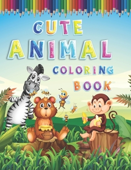 Cute animal coloring book: An animal... book
