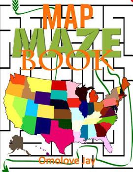 Map Maze Book: A Unique US Puzzle with... book by Omolove Jay