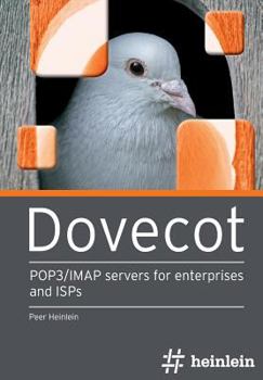 Dovecot: POP3/IMAP servers for... book by Peer Heinlein