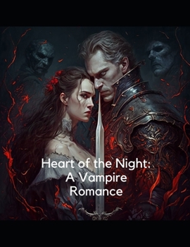 Heart of the Night: A Vampire Romance... book