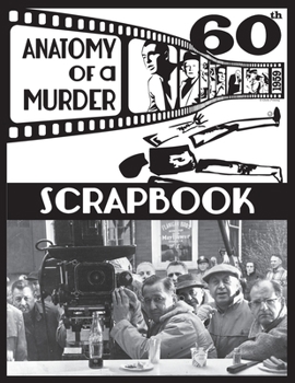 Anatomy Of A Murder Scrapbook: 60th... book by Stacey Willey