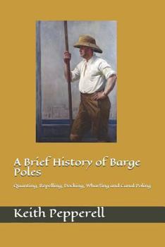 A Brief History of Barge Poles:... book by Keith Pepperell