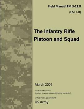 Field Manual FM 3-21.8 Infantry Rifle... book by U.S. Government