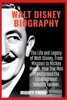 WALT DISNEY BIOGRAPHY: The Life and... book by Mighty Press