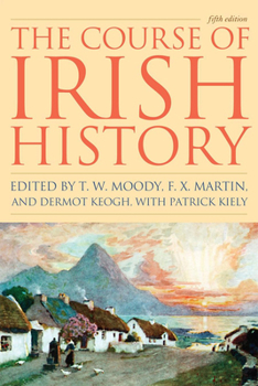 The Course of Irish History book by F.X. Martin