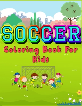 Soccer Coloring Book For Kids: Grate... book