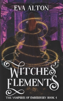 Witches' Elements: A Paranormal Romance... book by Eva Alton