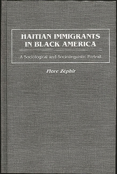 Haitian Immigrants in Black America: A... book by Flore Zephir