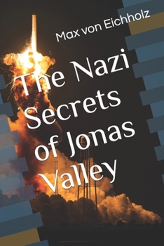 The Nazi Secrets of Jonas Valley book by Max von Eichholz