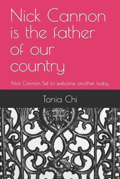 Nick Cannon is the father of our... book
