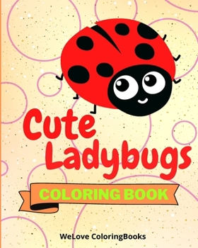 Cute Ladybugs Coloring Book: Coloring... book by Sancha Sauseda