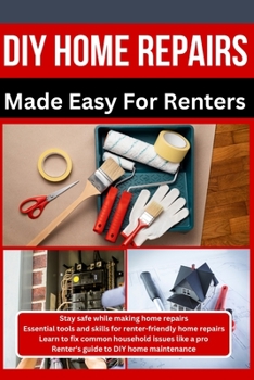 DIY home repairs made easy for renters:... book by Simba Oakway