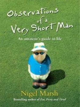 Observations of a Very Short Man - An... book by Nigel Marsh