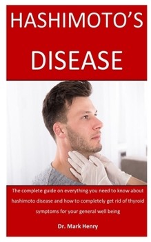 Hashimoto's Disease: The complete guide... book