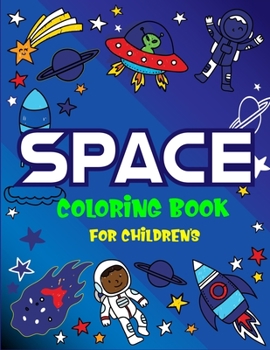 SPACE COLORING BOOK FOR CHILDREN'S:... book