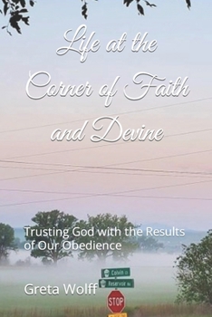 Life at the Corner of Faith and Devine:... book by Greta Wolff