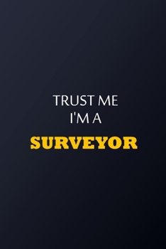 Trust Me I'm A Surveyor Notebook -... book
