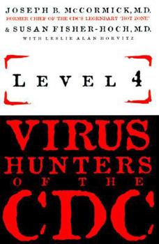 Level 4: Virus Hunters of the CDC book by Joseph B. McCormick