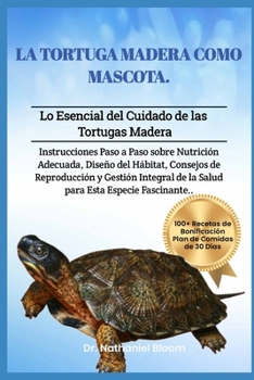 LA TORTUGA MADERA COMO MASCOTA: Lo... book by DR. NATHANIEL BLOOM