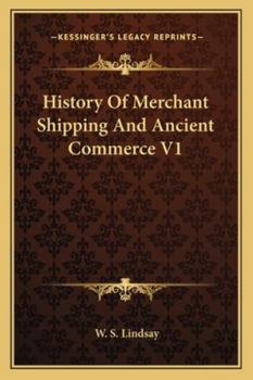 History of Merchant Shipping and Ancient... book by W. S. Lindsay