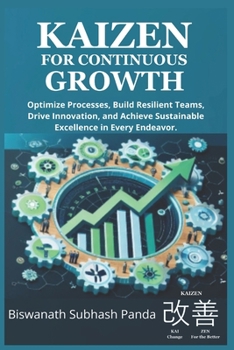 Kaizen For Continuous Growth: Optimize... book by Biswanath Subhash Panda