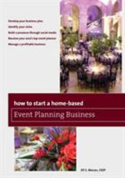How to Start a Home-Based Event Planning... book by Jill S. Moran