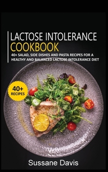 Lactose Intolerance Cookbook : 40+Salad,... book
