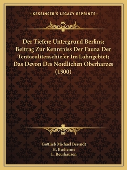 Der Tiefere Untergrund Berlins; Beitrag... book by Gottlieb Michael Berendt
