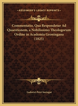 Commentatio, Qua Respondetur Ad... book by Ludovici Petri Suringar