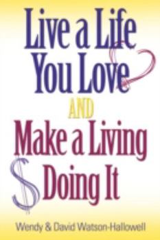 Live a Life You Love and Make a Living... book by David Watson-Hallowell