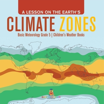 A Lesson on the Earth's Climate Zones |... book by Baby Professor