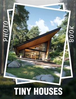Tiny Houses Photo Book: Explore 40... book by Fabio Chen