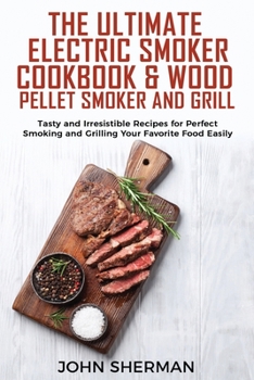 The Ultimate Electric Smoker Cookbook &... book